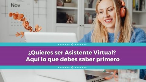 ¿Quieres ser Asistente Virtual? Aquí lo que debes saber primero ...